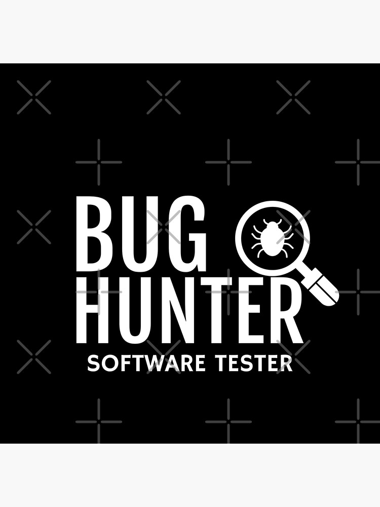 "Bug Hunter Software Tester - Software Development Testing Computer ...