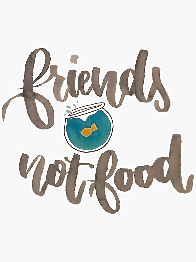 "Friends not Food" Sticker by miabuffington | Redbubble