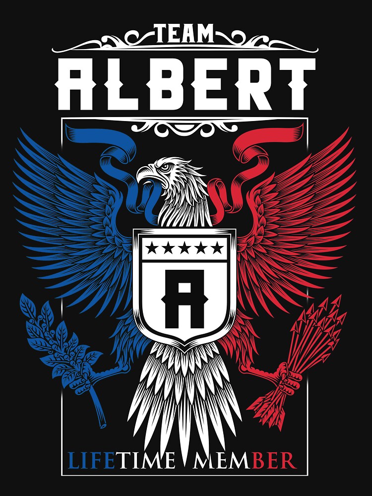 "Team Albert Lifetime Member | Albert Surname" T-shirt by ntpjxcp ...