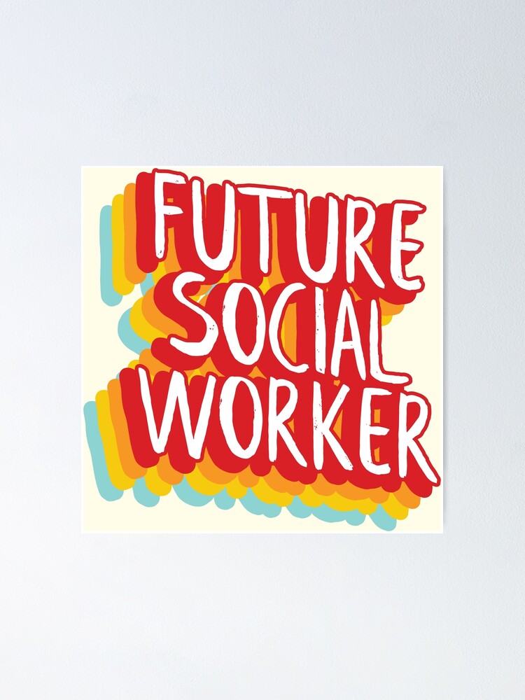 "Future Social Worker" Poster by BuiceJox | Redbubble