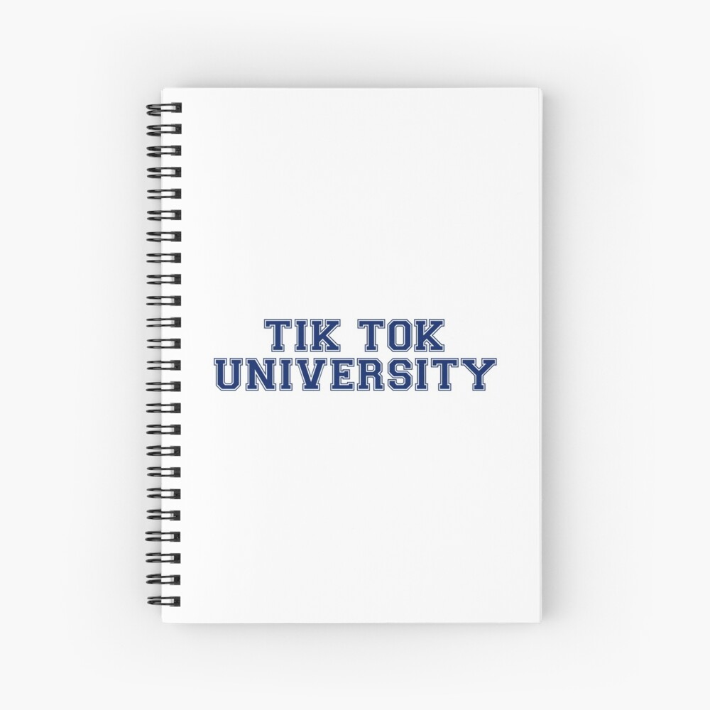 "Tik Tok University Logo" Spiral Notebook by Kalika1987 | Redbubble