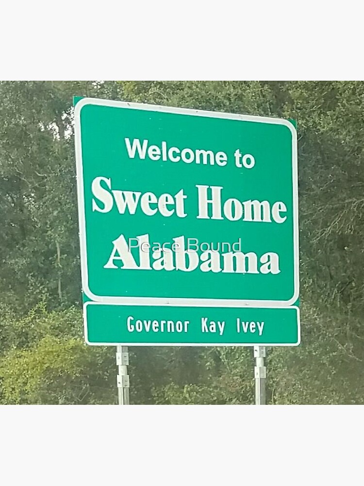 "Sweet Home Alabama Road Sign " Poster for Sale by Santa Amarillo Ron's ...