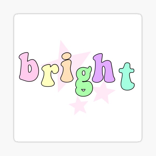 bright” sticker" Sticker for Sale by kalarni13 | Redbubble
