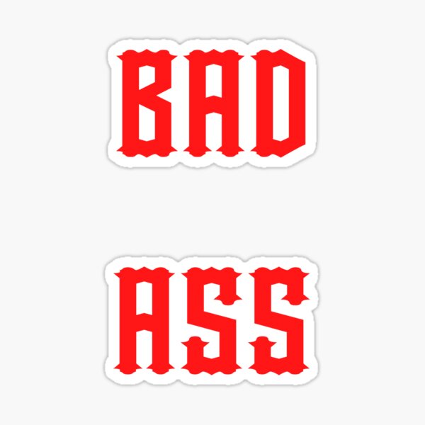 "bad ass" Sticker by Raquel123456 | Redbubble