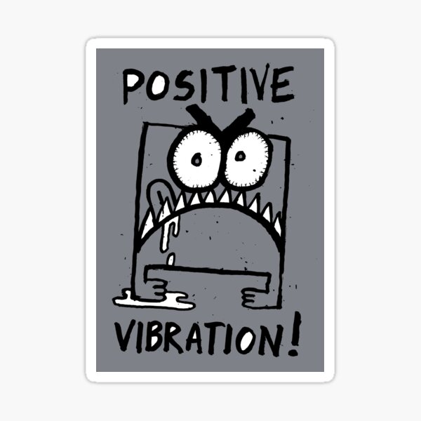 "Positive Vibration!" Sticker for Sale by TehStr4ngeOnes | Redbubble