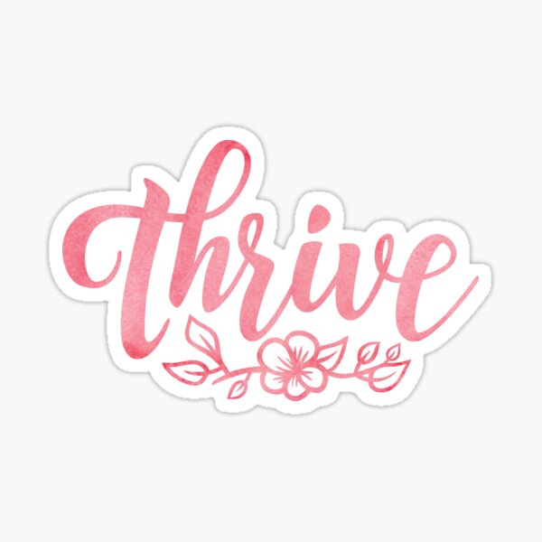 "Thrive" Sticker for Sale by MamSelle | Redbubble