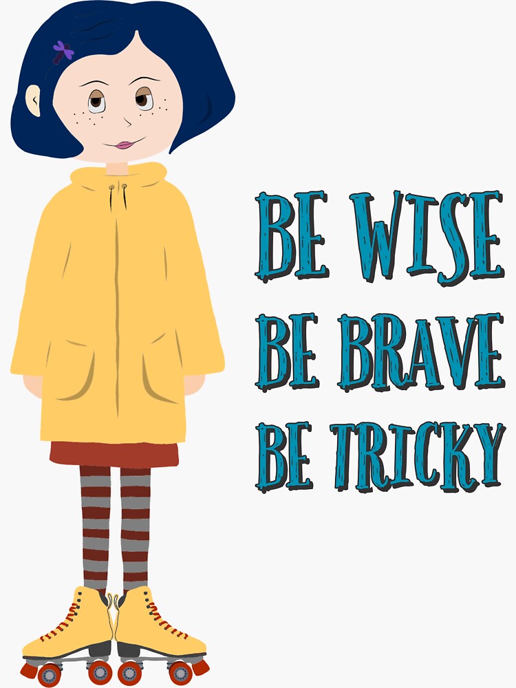 "Be wise, be brave, be tricky!" Sticker for Sale by mariamschaos ...