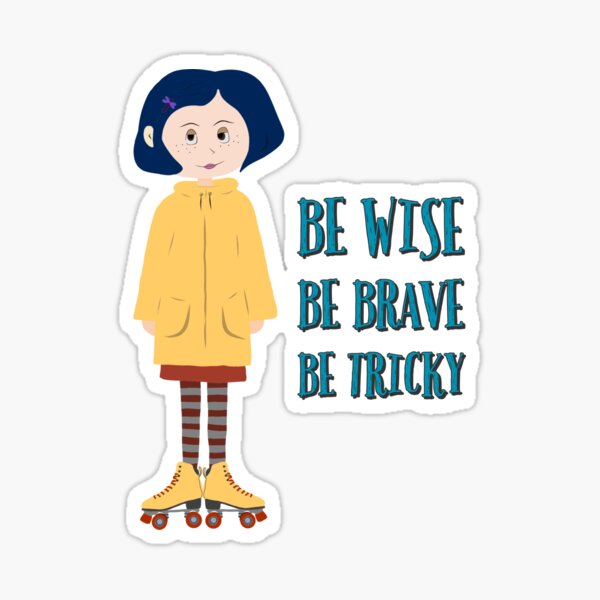 "Be wise, be brave, be tricky!" Sticker for Sale by mariamschaos ...