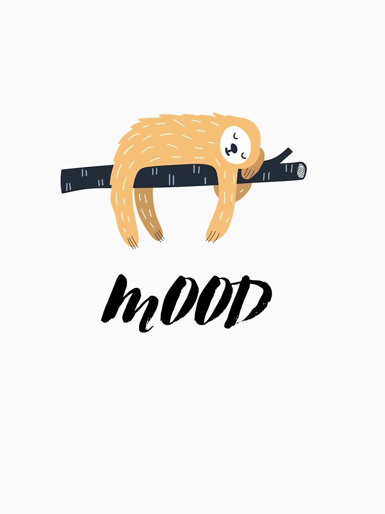 "Current Mood. Sloth" T-shirt by TProudButler | Redbubble