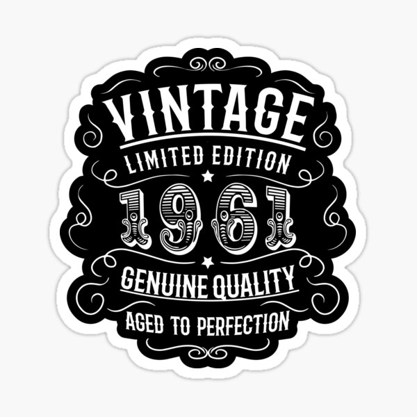 "Vintage limited edition 1961 genuine quality aged to perfection ...