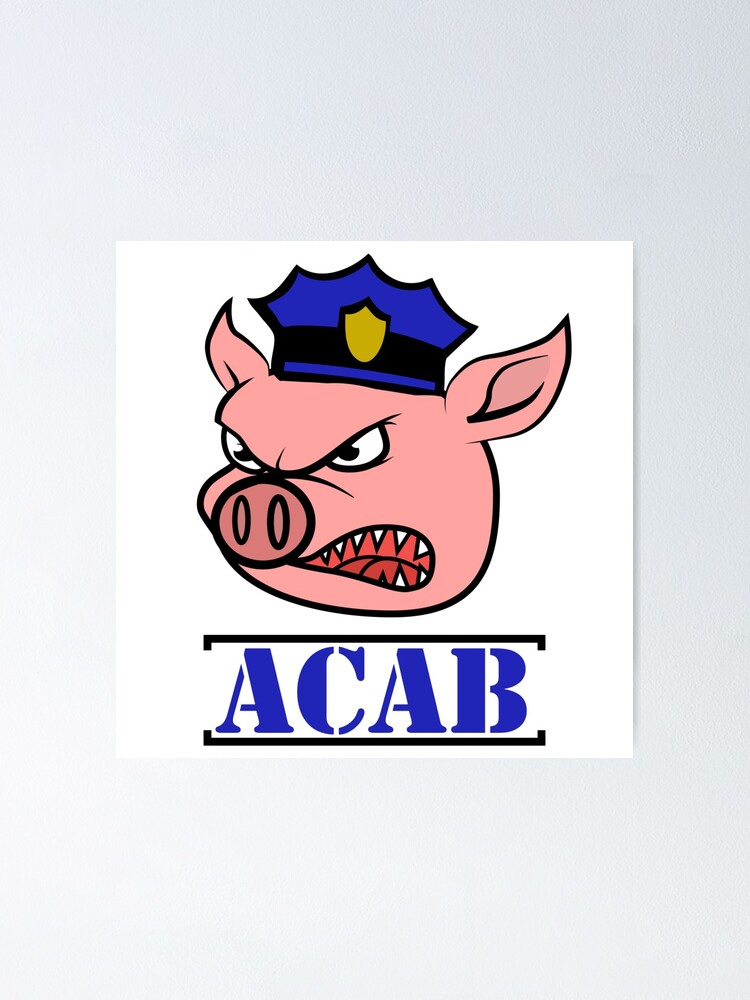 "ACAB" Poster for Sale by MJTesfaye | Redbubble