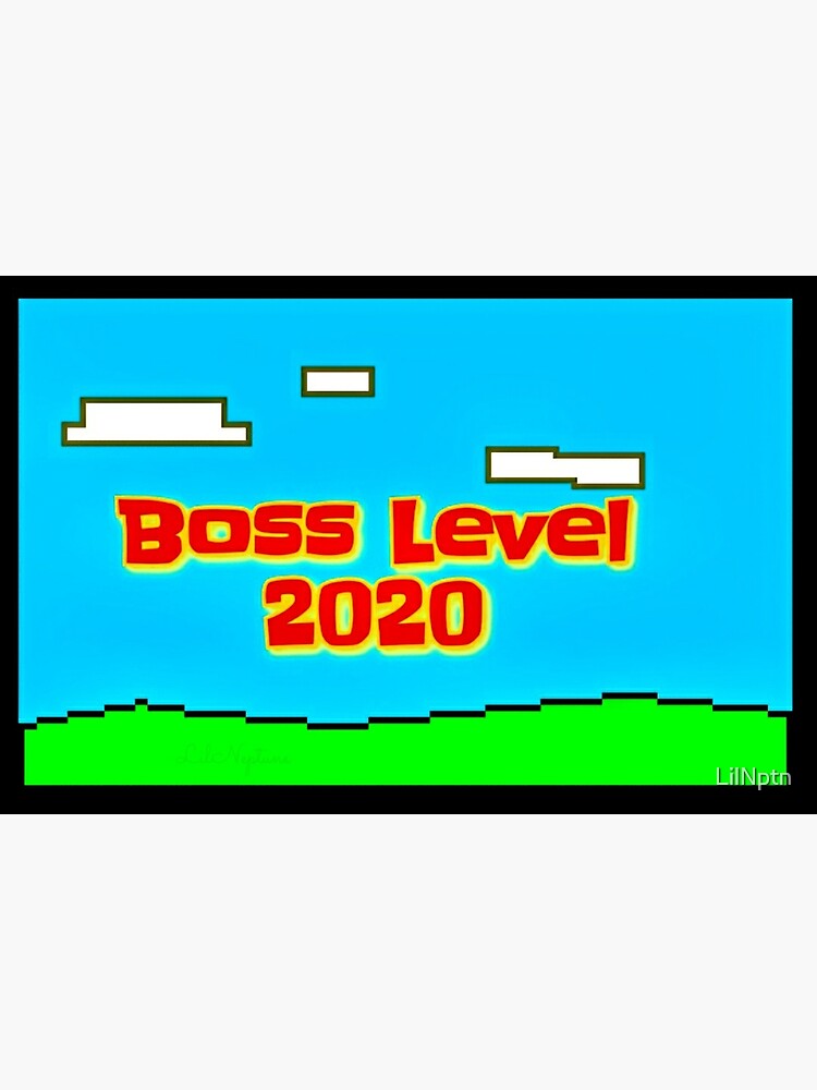 "Boss Level 2020" Poster by LilNptn | Redbubble