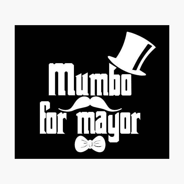 Mumbo For Mayor Funny Photographic Prints | Redbubble