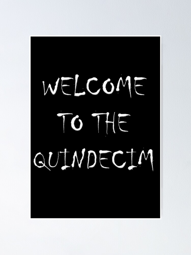 "Welcome To The Quindecim" Poster for Sale by elliemar | Redbubble