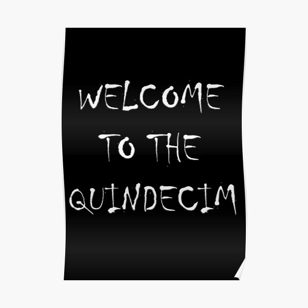 "Welcome To The Quindecim" Poster for Sale by elliemar | Redbubble