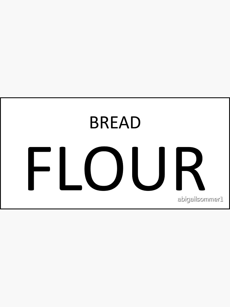 "bread flour label sticker" Sticker for Sale by abigailsommer1 | Redbubble