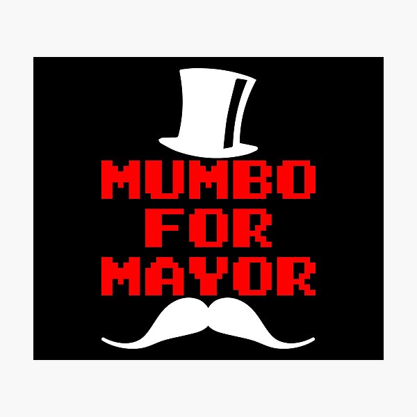 Mumbo For Mayor Funny Photographic Prints | Redbubble