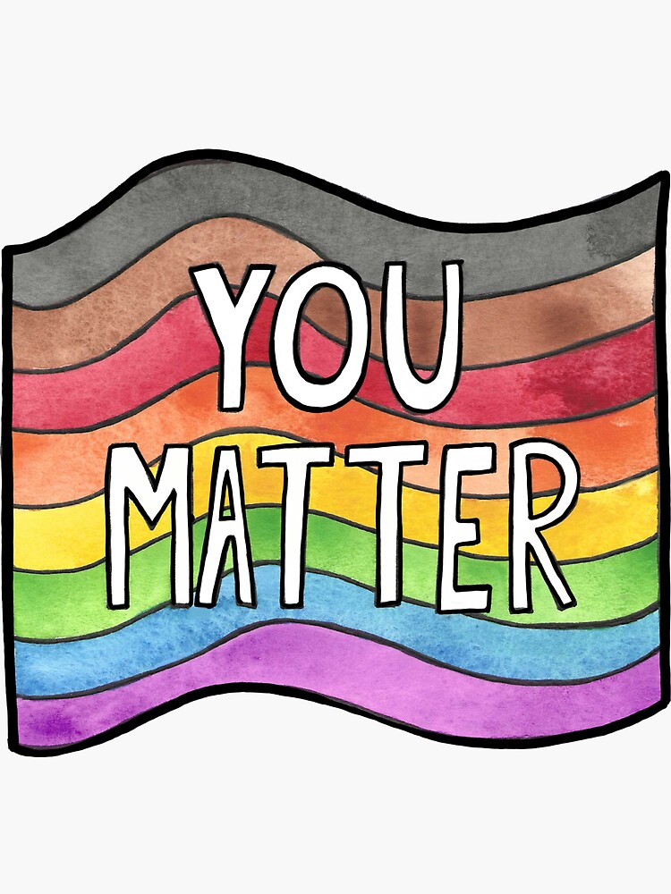 "You Matter" Sticker for Sale by KirstePaints | Redbubble