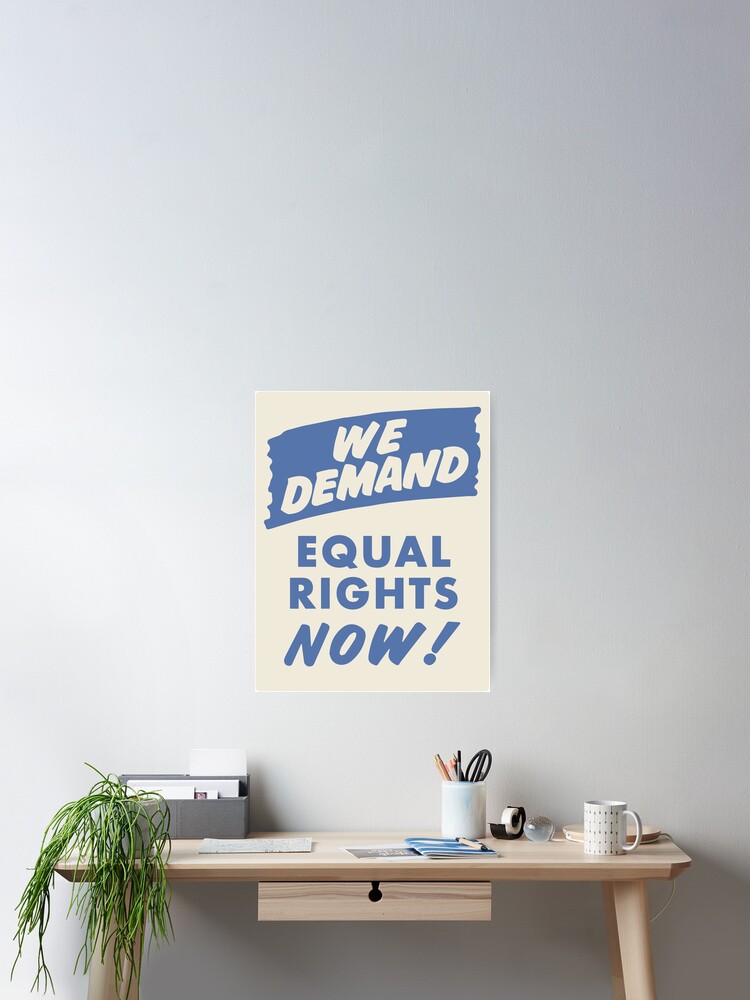 "DEMAND EQUAL RIGHTS (BLUE)" Poster for Sale by madefresh | Redbubble