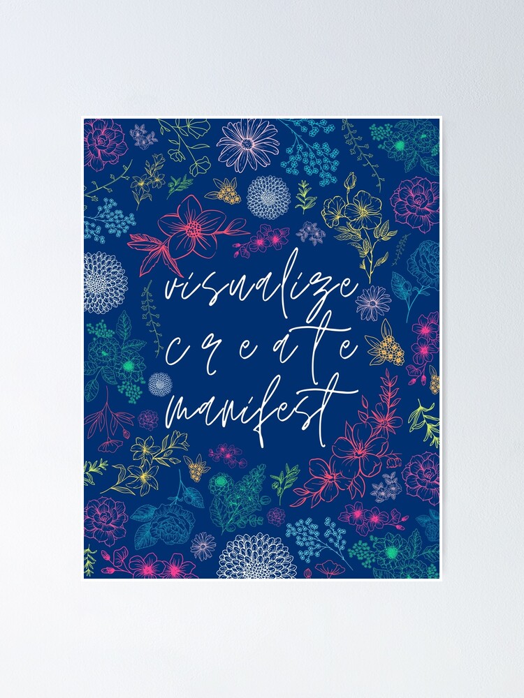 "You've got to VISUALIZE, CREATE, and MANIFEST your own destiny" Poster ...