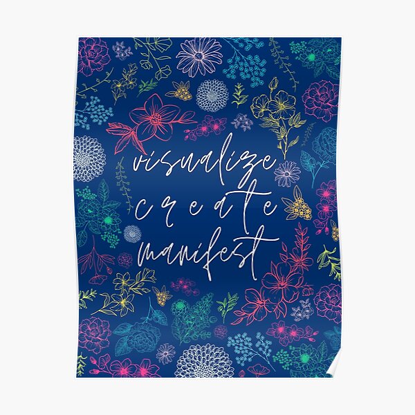 "You've got to VISUALIZE, CREATE, and MANIFEST your own destiny" Poster ...
