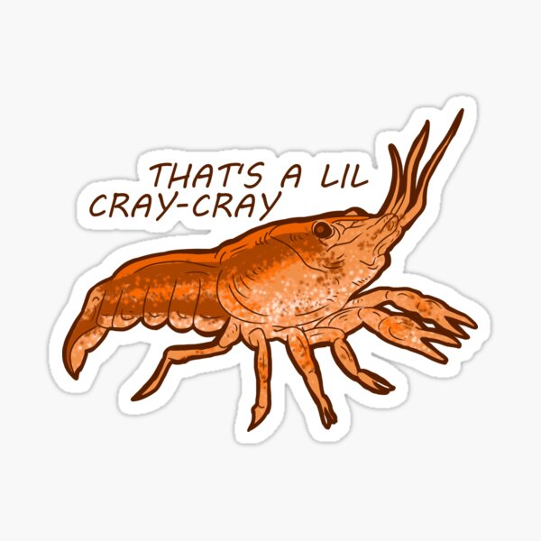 "That's a lil cay cray" Sticker for Sale by xleon | Redbubble