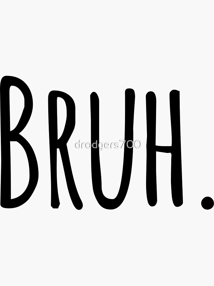 "Bruh Slang Black Lettering Fun Text Art Design" Sticker for Sale by ...