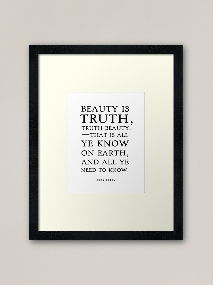 "Beauty is Truth, John Keats Quote" Framed Art Print by shminoa | Redbubble