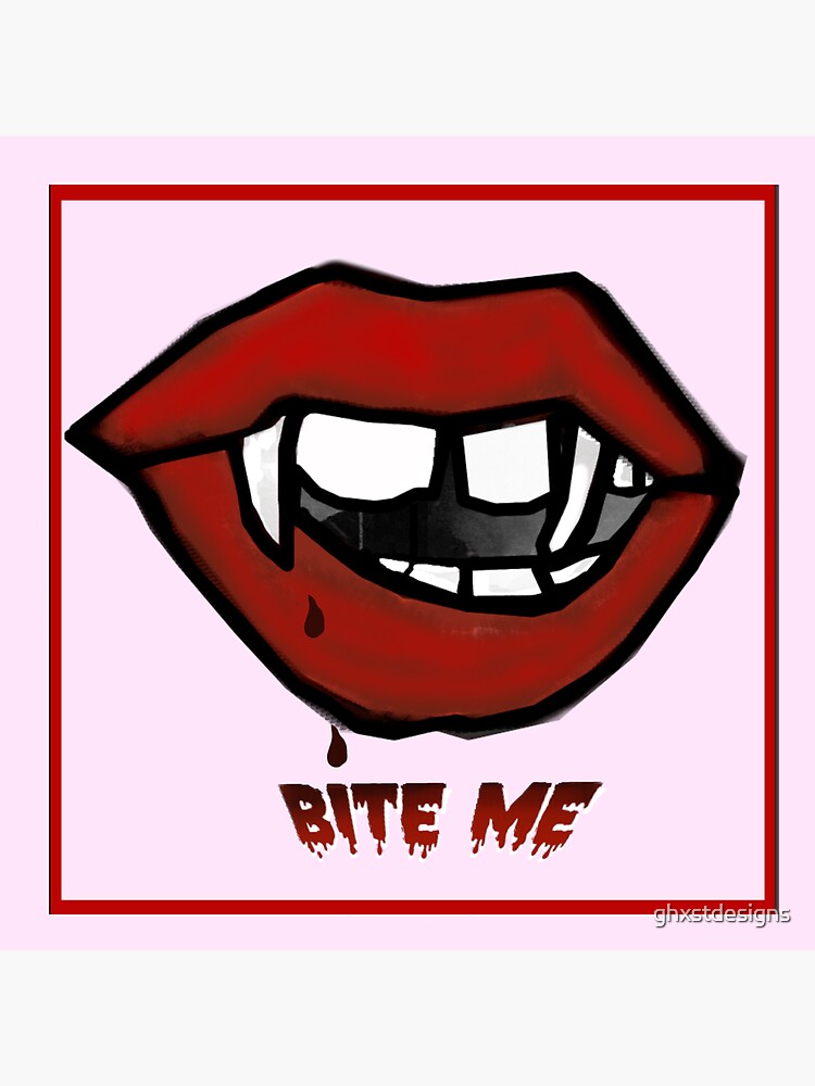 "Bite me poster" Sticker by ghxstdesigns | Redbubble
