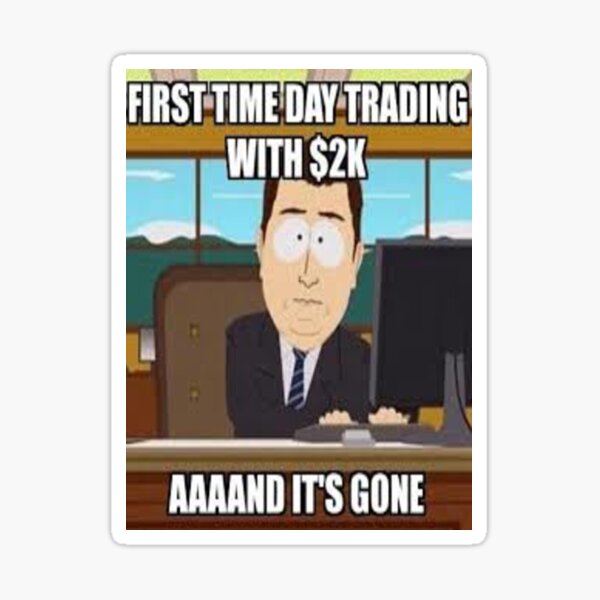 "Day Trading - Meme" Sticker by mlazare400 | Redbubble