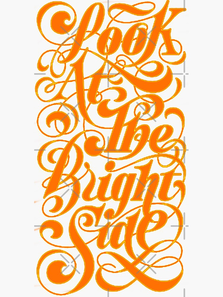 "Look at the bright side title of calligraphy typography lettering text ...