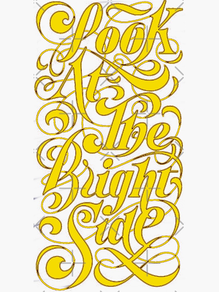 "Look at the bright side title of calligraphy typography lettering text ...