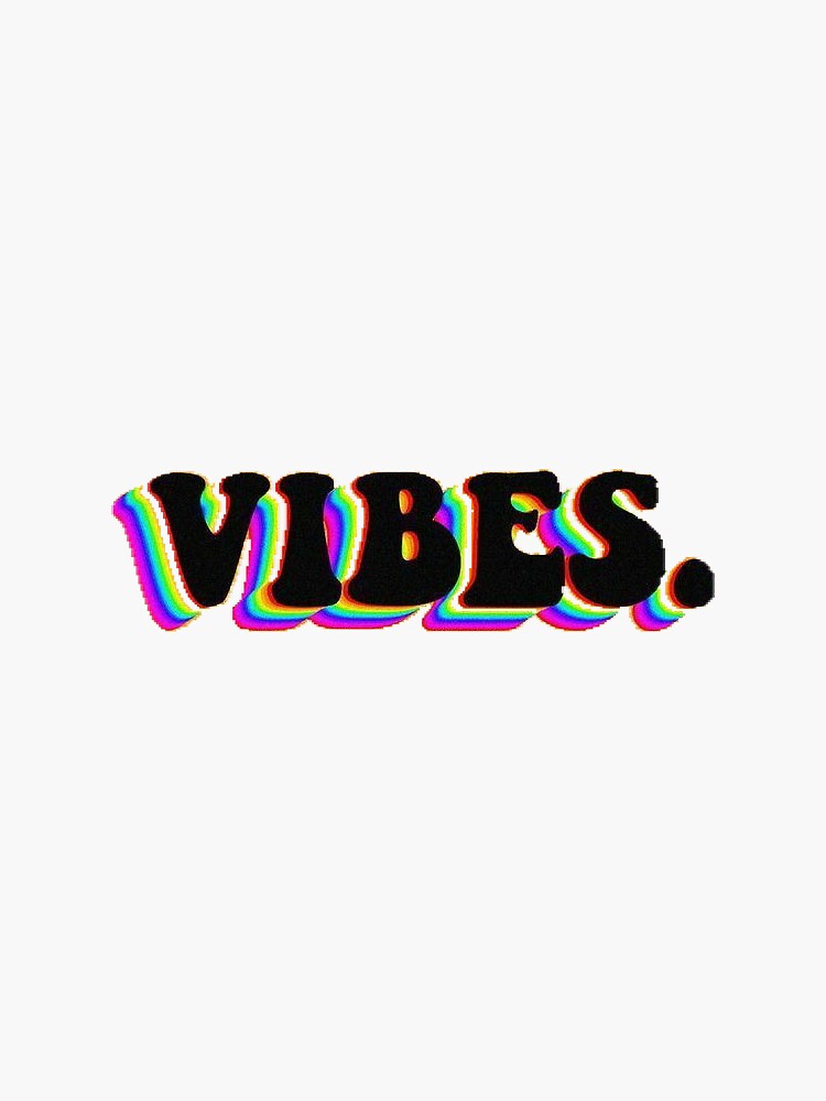 "Vibes Sticker" Sticker for Sale by Imnotafan69 | Redbubble