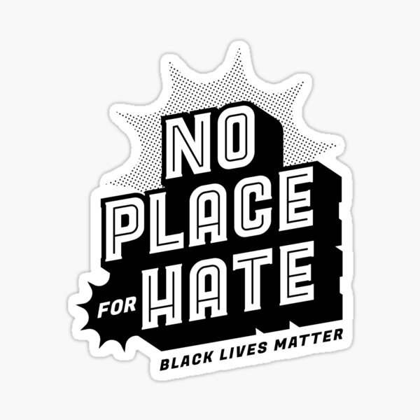 "NO PLACE for HATE" Sticker by duran9825 | Redbubble