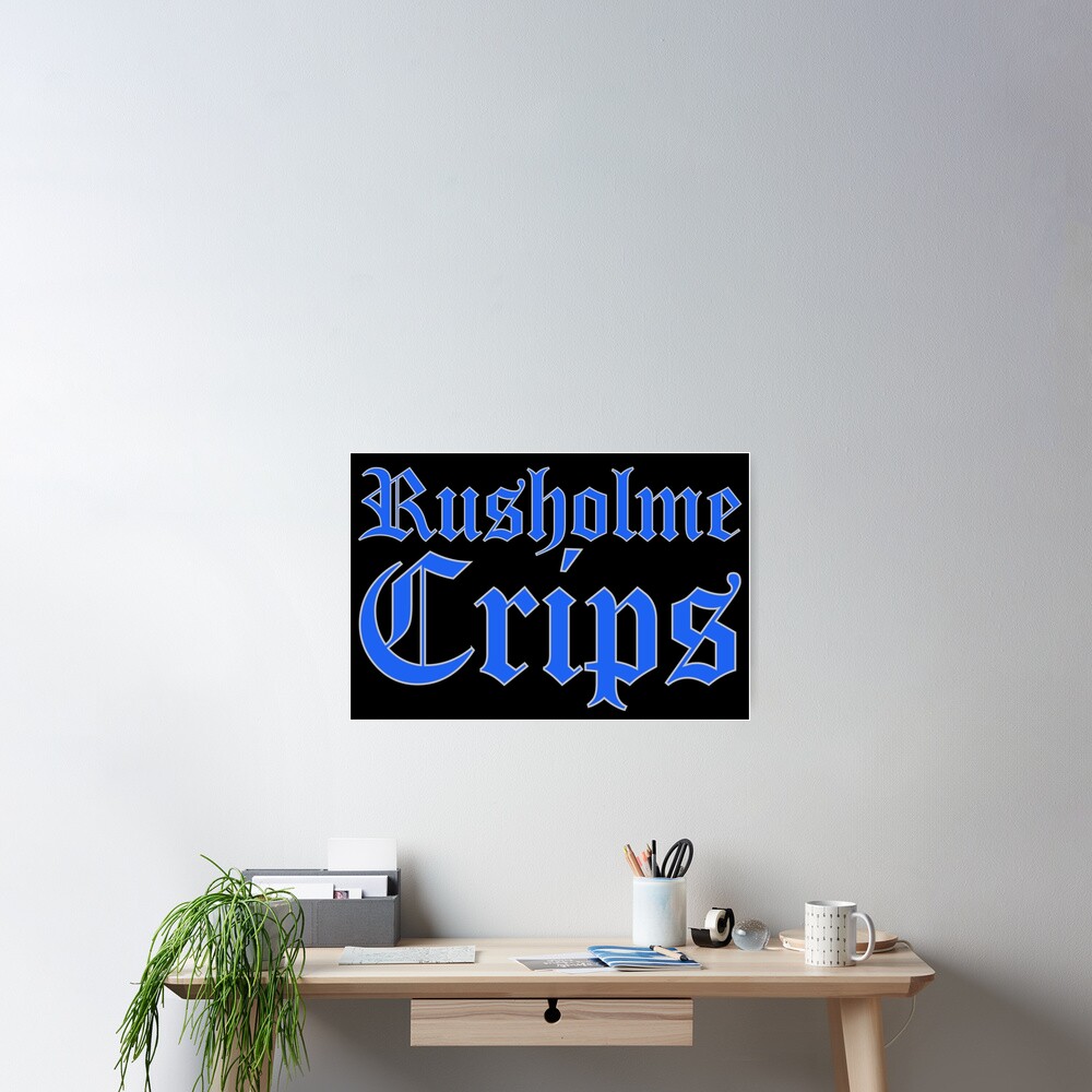 "Rusholme Crips" Poster for Sale by DIRTYDUNNZ | Redbubble