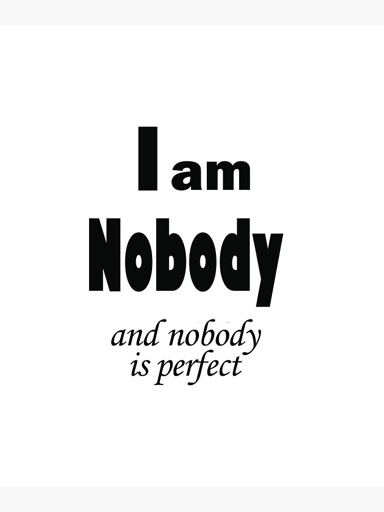 "Nobody is perfect, Funny Quotes, Sarkasm Gift" Poster for Sale by ...