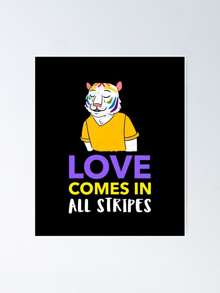 "LGBTQ Queer Tiger: Love Comes in All Stripes" Poster by friendlyspoon ...