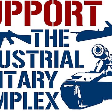 "Support the Industrial Military Complex" Sticker for Sale by ...