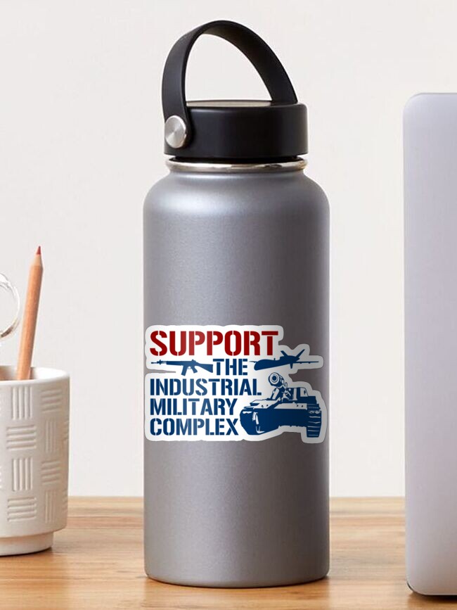 "Support the Industrial Military Complex" Sticker for Sale by ...