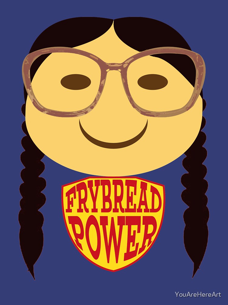 "Frybread Power" T-shirt for Sale by YouAreHereArt | Redbubble ...