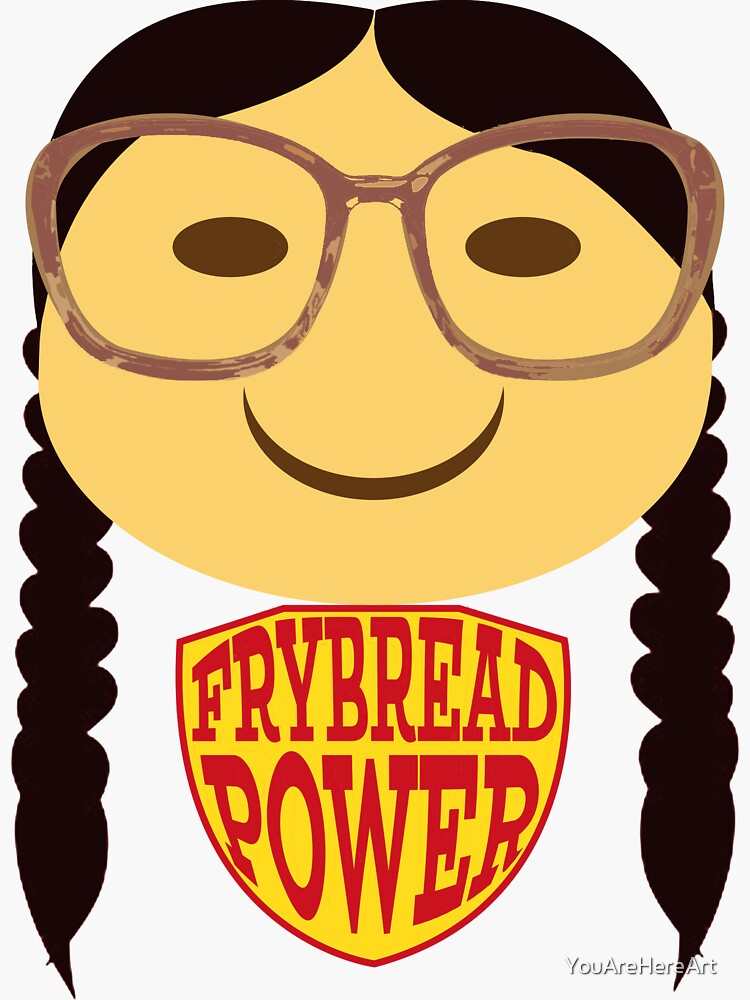 "Frybread Power" Sticker for Sale by YouAreHereArt | Redbubble