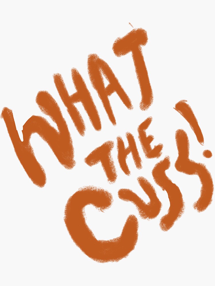 "" WHAT THE CUSS?"" Sticker for Sale by vincentsvangoth | Redbubble