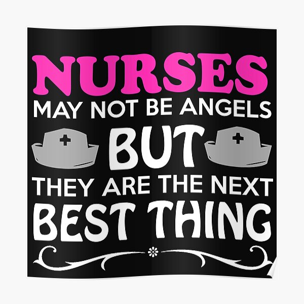 "Nurses May Not Be Angels But They Are The Next Best Thing Nurse Hero ...