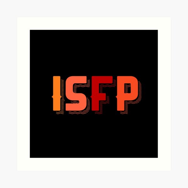 "ISFP MYERS-BRIGGS TYPE GRAPHIC" Art Print by heyjessicaho | Redbubble