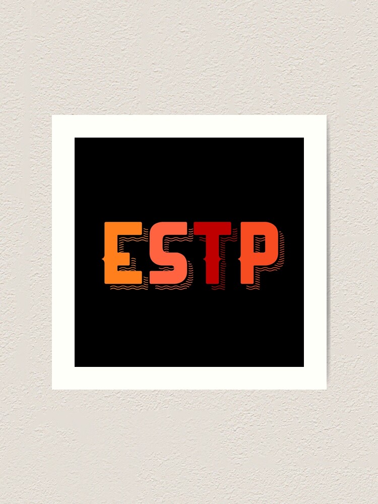 "ESTP MYERS-BRIGGS TYPE GRAPHIC" Art Print by heyjessicaho | Redbubble