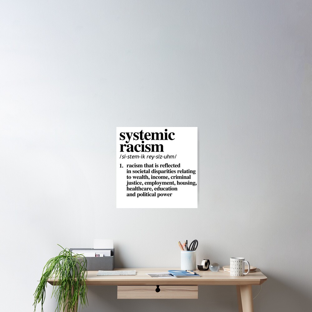 "Systemic Racism Definition" Poster for Sale by partyfarty | Redbubble