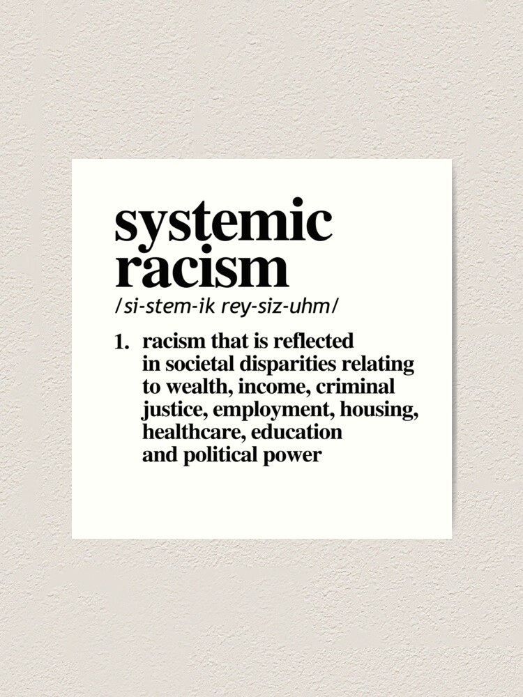 "Systemic Racism Definition" Art Print for Sale by partyfarty | Redbubble