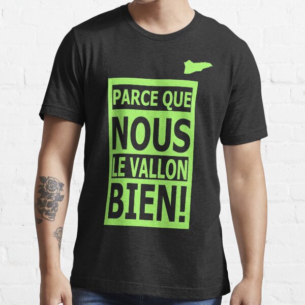 "PARCE QUE NOUS LE VALLON BIEN!" T-shirt by hicham36 | Redbubble ...