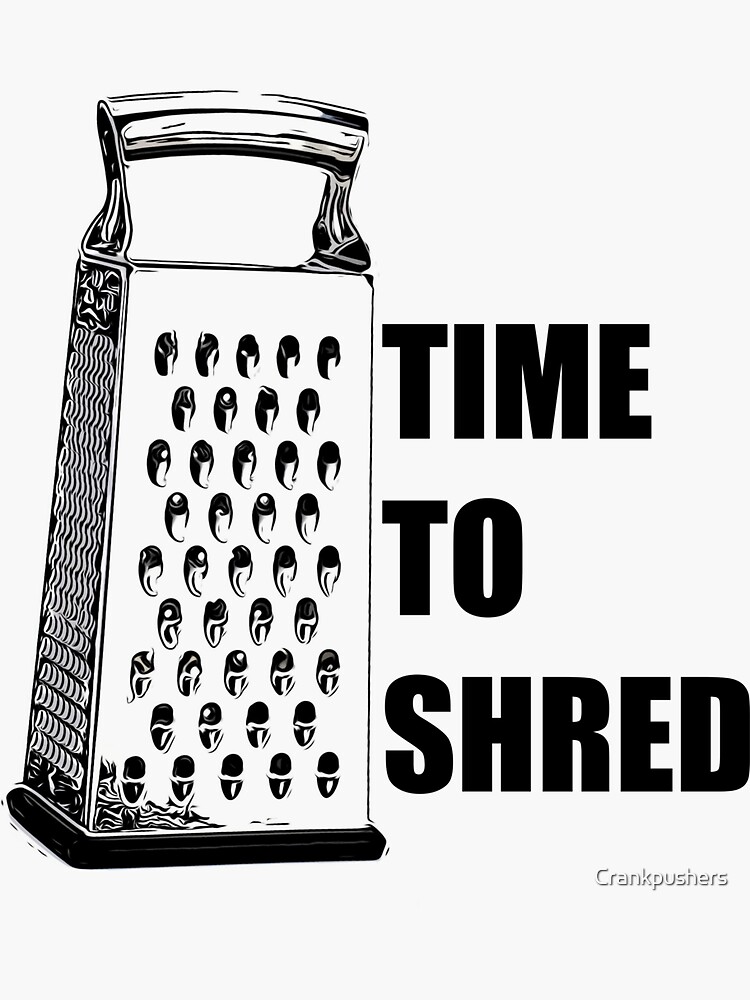 "Time To Shred" Sticker by Crankpushers | Redbubble