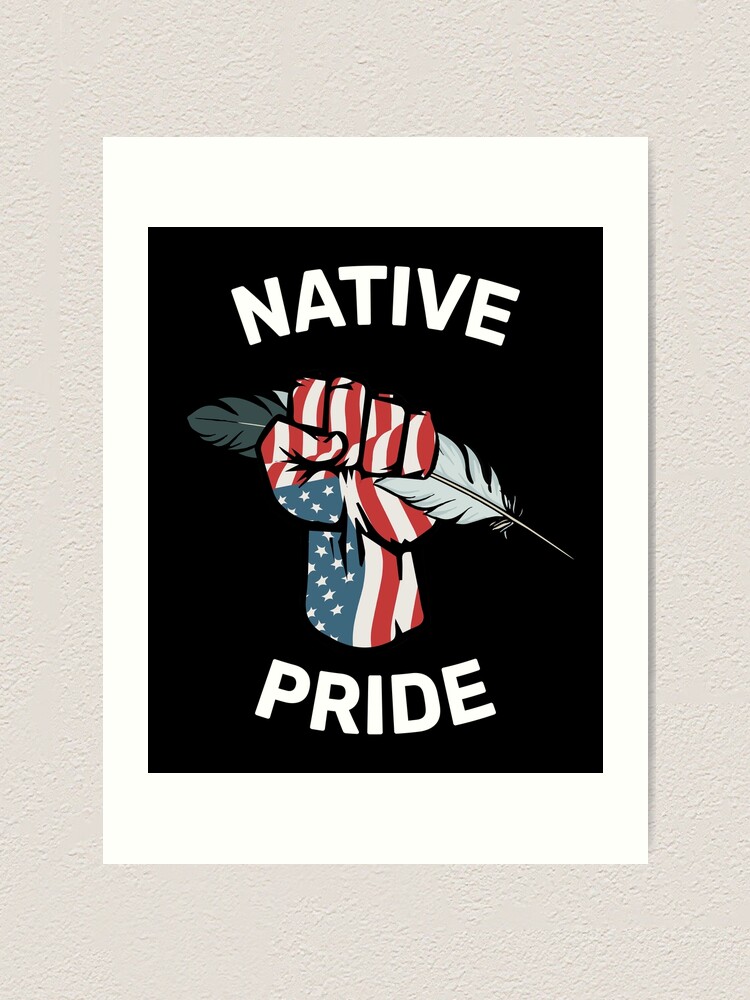 "Native Pride" Art Print for Sale by CarrieTDesigns | Redbubble